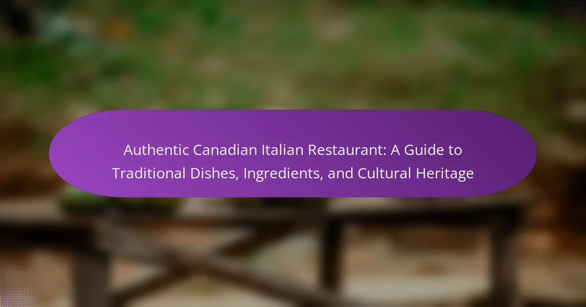 Authentic Canadian Italian Restaurant: A Guide to Traditional Dishes ...